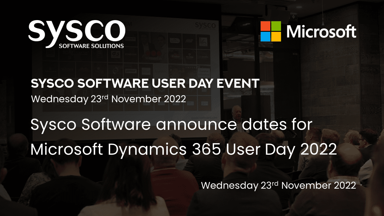 Sysco Software announce dates for Microsoft Dynamics 365 User Day 2022 ...